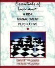 Essentials of Insurance: A Risk Management Perspective: Vaughan, Emmett ...