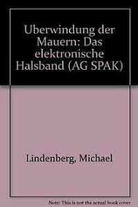 Überwindung der Mauern: Das elektronische Halsband: Das elektronische ...
