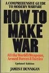 How to make war: A comprehensive guide to modern warfare: Dunnigan ...