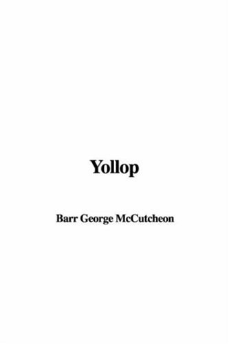 Yollop: Amazon.co.uk: McCutcheon, George Barr: 9781428024632: Books