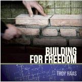 Building For Freedom: Allowing Christ To Reconstruct A Life Broken By ...
