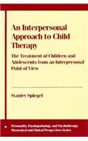 Amazon | An Interpersonal Approach to Child Therapy: The Treatment of ...