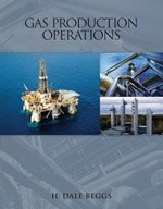Gas Production Operations: H. Dale Beggs: 9780930972066: Amazon.com: Books