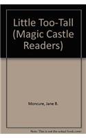 Little Too-Tall (Magic Castle Readers) : Moncure, Jane Belk, Hohag ...