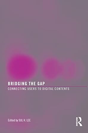 Bridging the Gap: Connecting Users to Digital Contents eBook : Lee, Sul ...