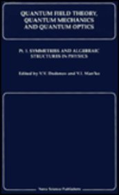 Quantum Field Theory, Quantum Mechanics and Quantum Optics: Pt. 1 ...