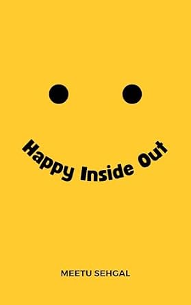 Happy Inside Out: Your Guide to Understanding and Handling Emotions and ...