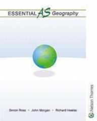 Essential AS Geography: Amazon.co.uk: Ross, Simon, Morgan, John, Heelas ...