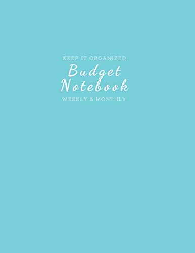Budget Notebook: Monthly and Weekly Budgeting Workbook for Organizing ...