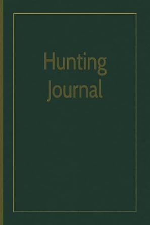 Hunting Journal: Hunting logbook for every season: S, R: Amazon.com: Books