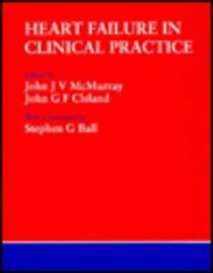 Heart Failure In Clinical Practice: McMurray, John J. V.: 9781853172250 ...