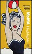 MoMA Highlights. 350 opere dal Museum of Modern Art, New York. Ediz ...
