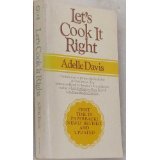 Let's Cook It Right: Davis, Adelle: 9780451072467: Amazon.com: Books