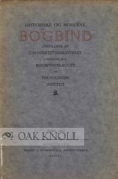 HISTORISKE OG MODERNE BOGBIND, UDSTILLEDE AF UNIVERSITETSBIBLIOTEKET I ...