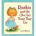 Ruthie and the Not so Teeny Tiny Lie by Laura Rankin (2007-05-03 ...