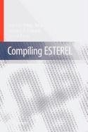 Compiling Esterel: Potop-Butucaru, Dumitru, Edwards, Stephen A., Berry, Gerard: 9780387517902 ...