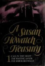 A Susan Howatch Treasury 1: Call in the Night, The Waiting Sands, The ...