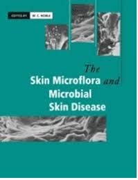 The Skin Microflora and Microbial Skin Disease: Noble, W. C ...