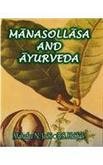 Manasollasa and Ayurveda: Amazon.co.uk: Mahadev N. Joshi & B.S. Hebbali ...