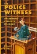 The Police Witness: A Guide to Presenting Evidence in Court: Amazon.co ...