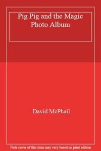 Pig Pig and the Magic Photo Album: David McPhail: 9780749700263: Amazon ...