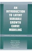 An Introduction to Latent Variable Growth Curve Modeling: Concepts, Issues, and Application ...
