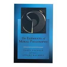 Rachel's 8th Edition - Elements of Moral Philosophy: James Rachels ...