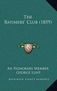 The Rhymers' Club (1859): An Honorary Member, Lunt, George ...