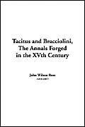 Tacitus and Bracciolini Annals Forged in the 15th Century: Ross, John ...