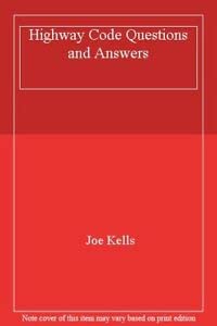 Highway Code Questions and Answers: Amazon.co.uk: Kells, Joe ...