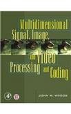 Multidimensional Signal, Image, and Video Processing and Coding: john-w-woods: 9780120885169 ...