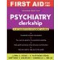 First Aid for the Psychiatry Clerkship: Matthew S. Kaufman ...