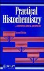 Practical Histochemistry, 2nd Edition: Chayen, J., Bitensky, L ...