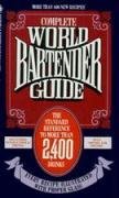 [(Complete World Bartender Guide : The Standard Reference to More Than 2,500 Drinks)] [Edited by ...