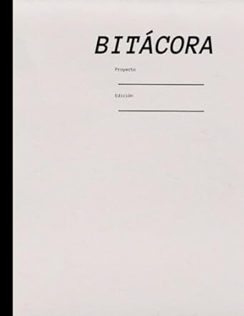 Bitácora: Bitácora para imprimir [proyectos] (Spanish Edition) : Molina ...