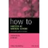 How to Succeed at Medical School: An Essential Guide to Learning by ...