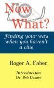 Now What?: Faber, Roger A: 9781880122020: Amazon.com: Books