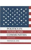 Politics in States and Communities: Thomas R. Dye: 9780132587082 ...