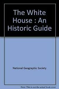 The White House : An Historic Guide: Anon: 9780912308746: Amazon.com: Books