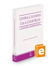 Central California Local Court Rules - Superior Courts, 2021 ed. (Vol ...