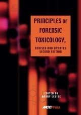 Principles of Forensic Toxicology, Revised and Updated 2nd Edition ...