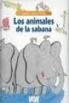 Los animales de la sabana / the Animals of the Savannah (Tu Pequena ...