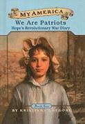 We Are Patriots: Hope's Revolutionary War Diary (My America (Pb ...
