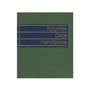Polymer Data Handbook: On-Line Access to Full Text Available with ...