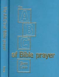 The ABC's of Bible Prayer: Twelve Sermons on the Prayer of Faith: Coon ...