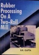 Buy Rubber Processing on a Two-Roll Mill Book Online at Low Prices in ...