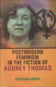 Buy Posttmodern Feminism in the Fiction of Audrey Thomas Book Online at Low Prices in India ...