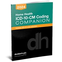 Home Health ICD-10-CM Coding Companion, 2024: DecisionHealth: 9781645352556: Amazon.com: Books