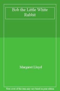 Buy Bob the Little White Rabbit Book Online at Low Prices in India ...