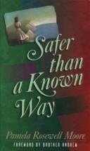 Safer Than a Known Way: Moore, Pamela Rosewell: 9780800786311: Amazon ...